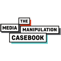 Media manipulation | Media Manipulation Casebook